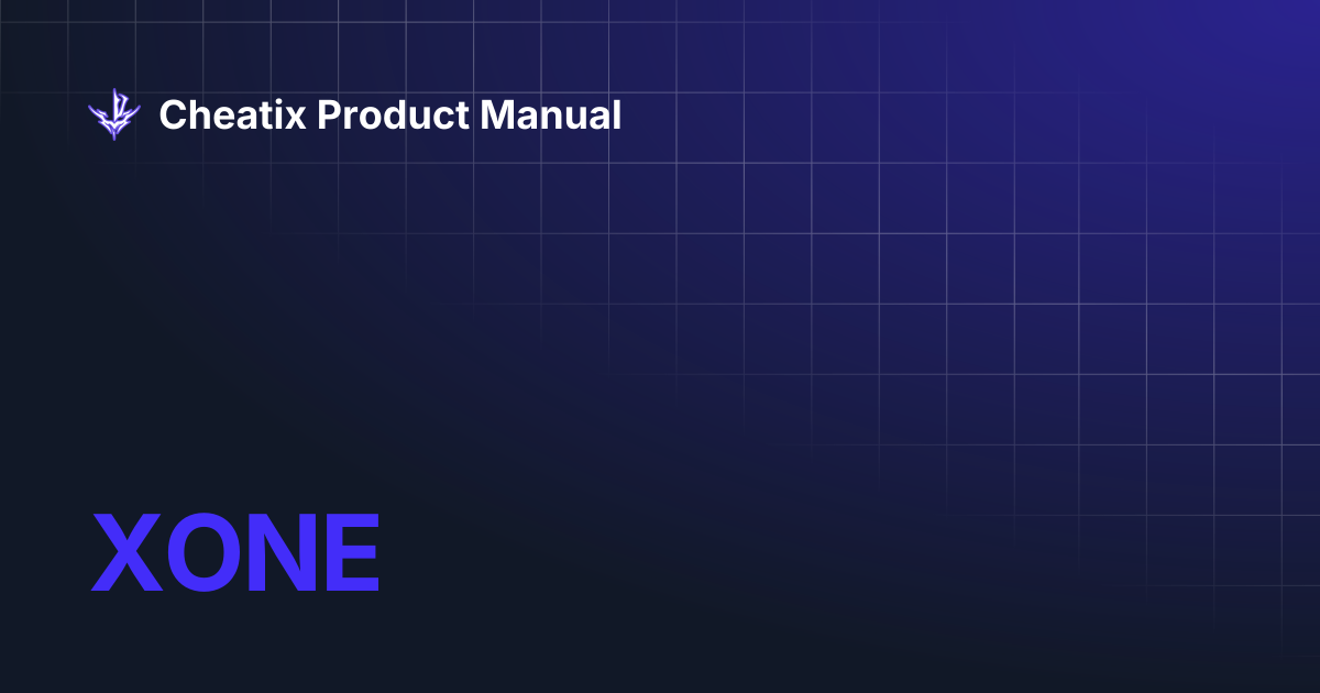 XONE | Cheatix Product Manual