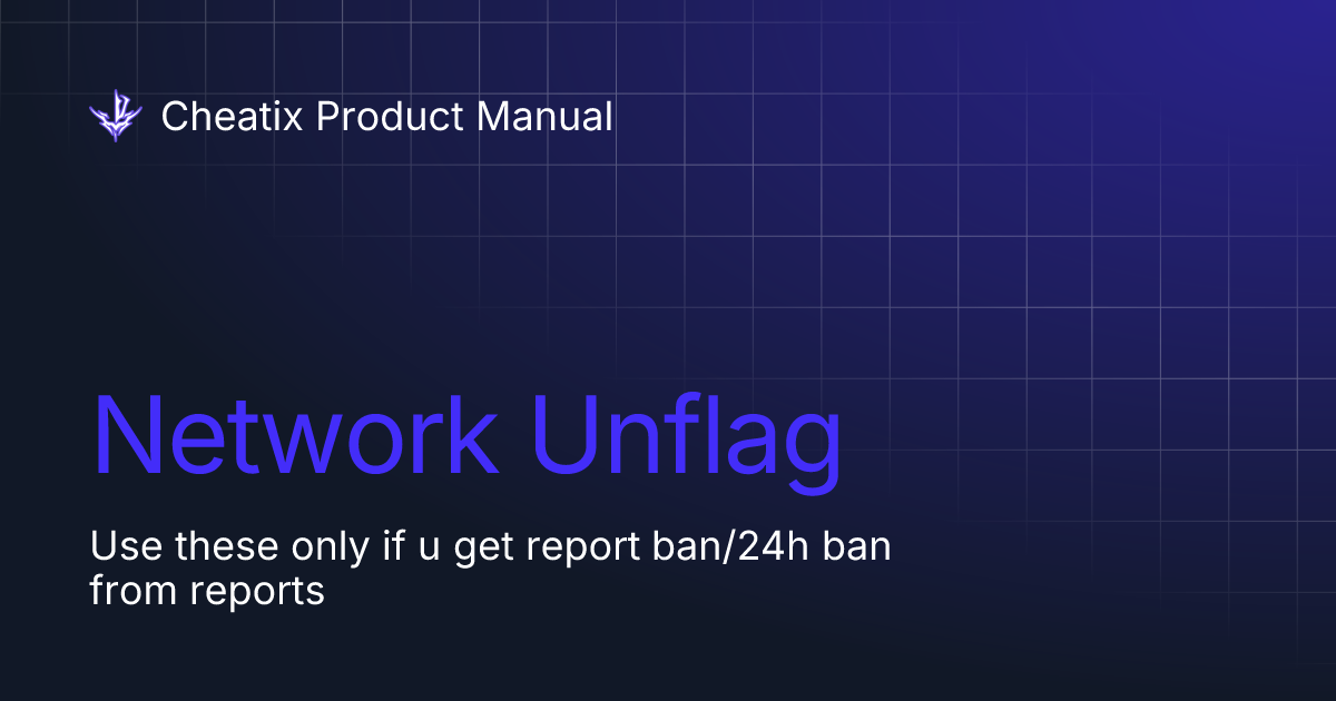 Network Unflag | Cheatix Product Manual