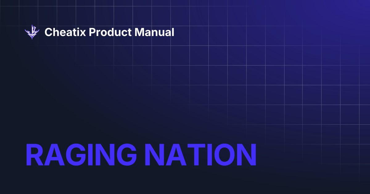 RAGING NATION | Cheatix Product Manual