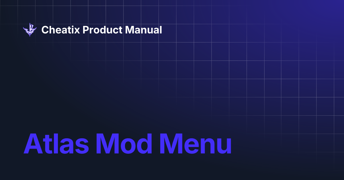 Atlas Mod Menu | Cheatix Product Manual