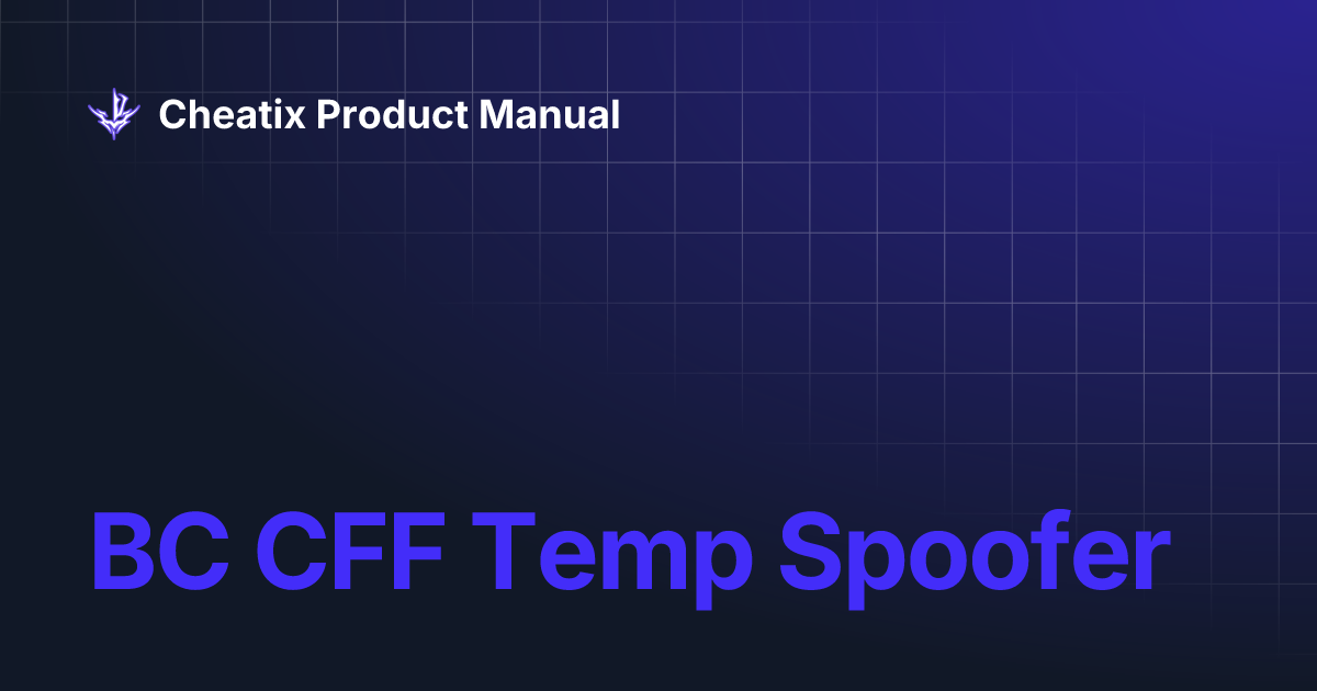 BC CFF Temp Spoofer | Cheatix Product Manual