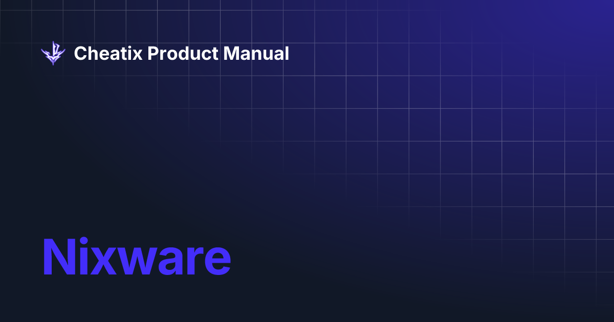 Nixware | Cheatix Product Manual