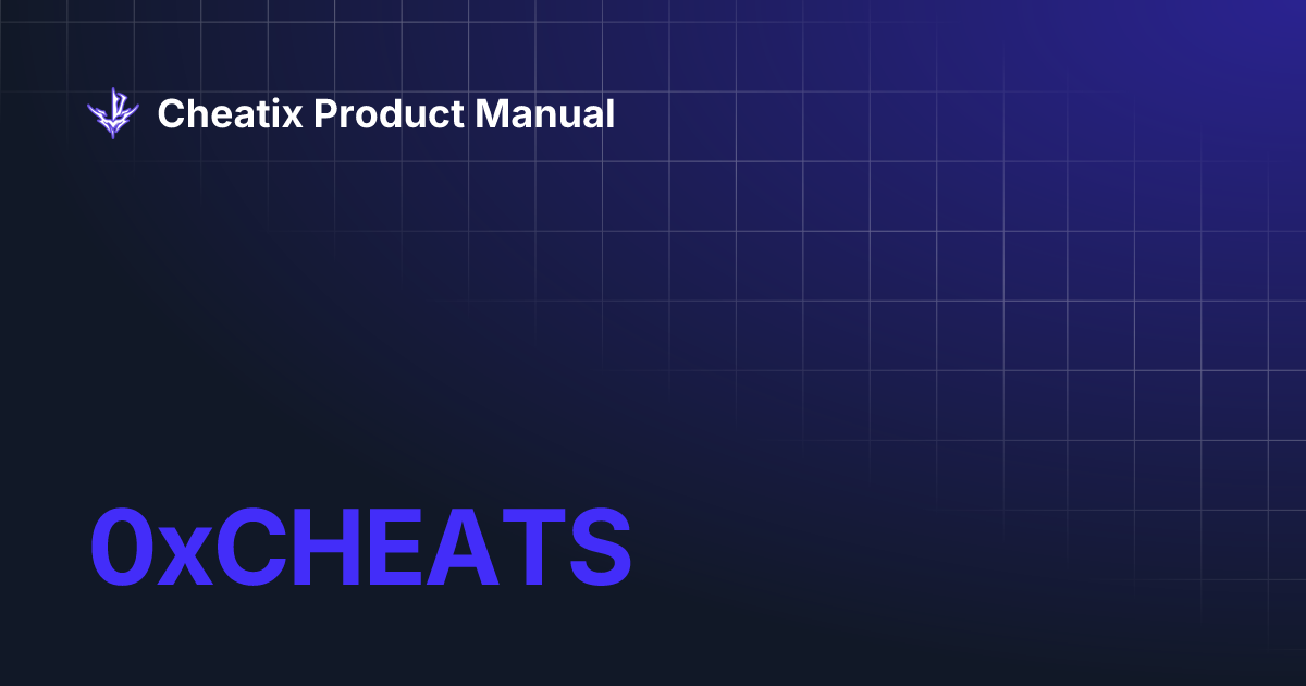 0xCHEATS | Cheatix Product Manual
