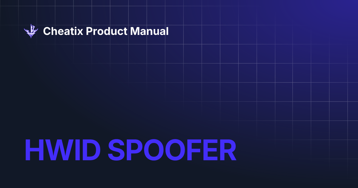 HWID SPOOFER | Cheatix Product Manual
