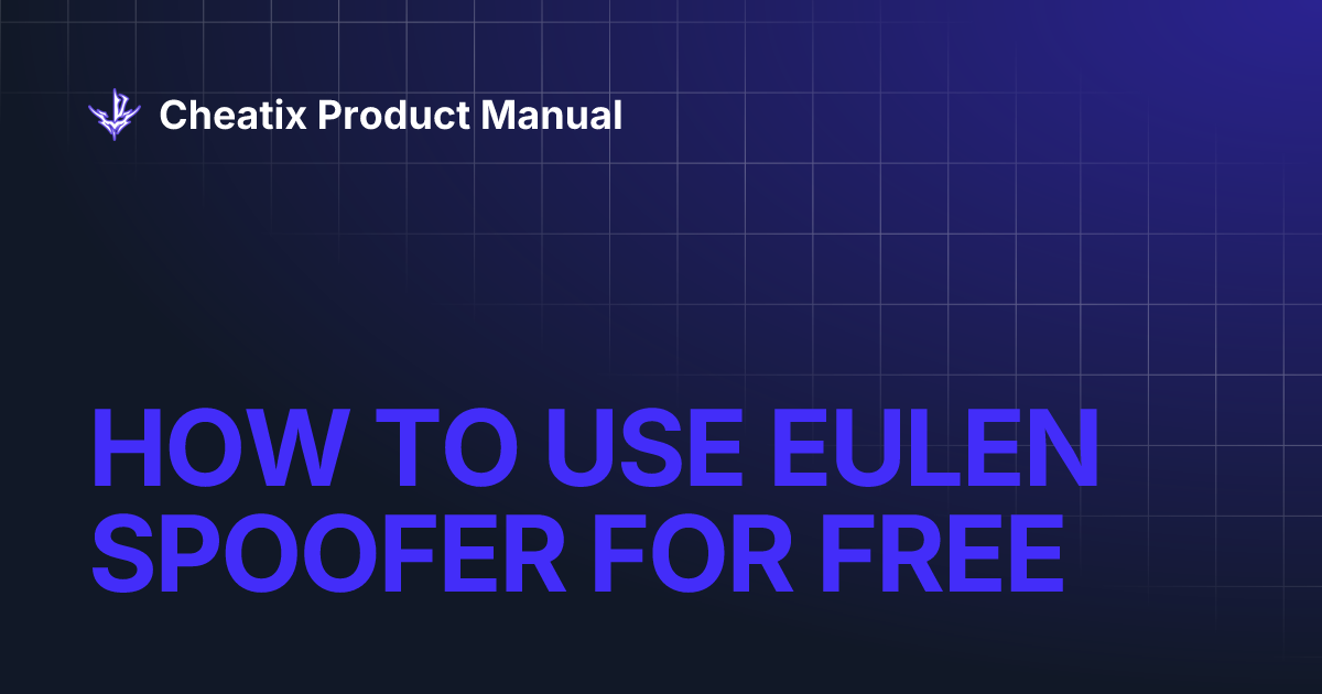 HOW TO USE EULEN SPOOFER FOR FREE | Cheatix Product Manual