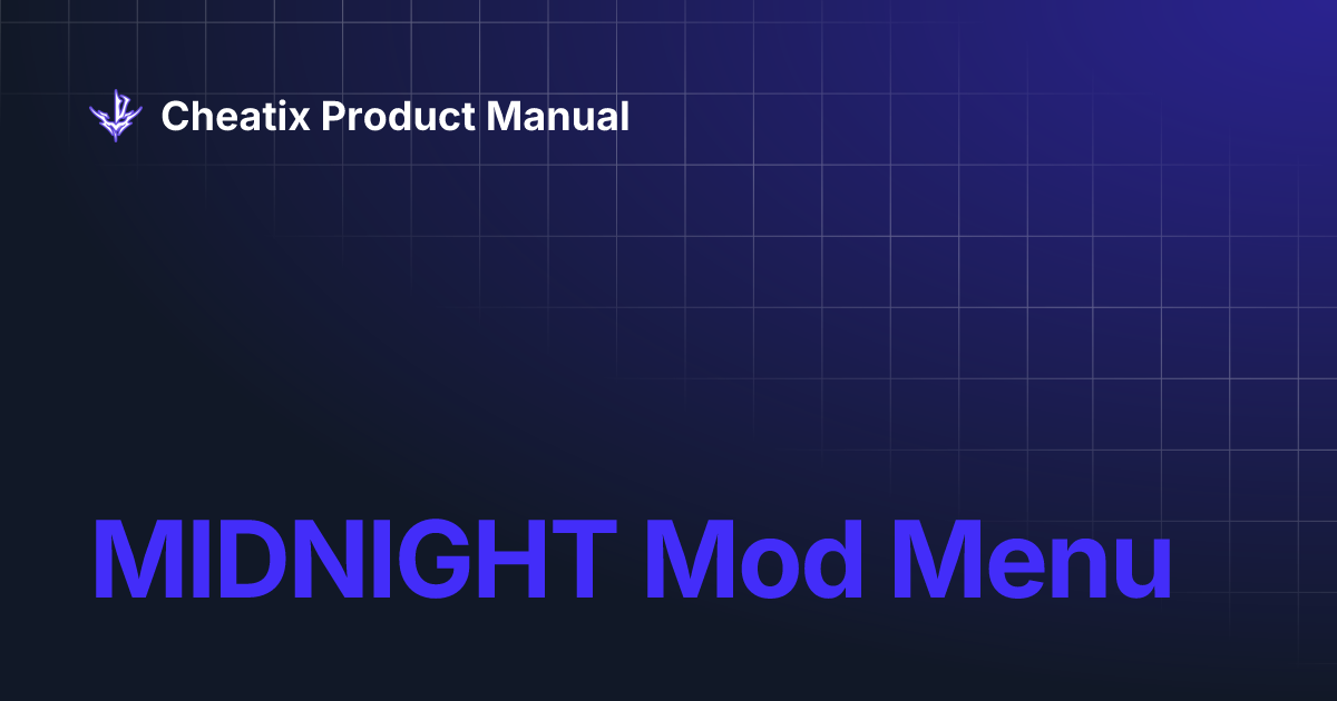 MIDNIGHT Mod Menu | Cheatix Product Manual